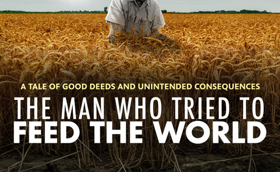 The Man Who Tried to Feed the World - Alexander Street, a ProQuest Company