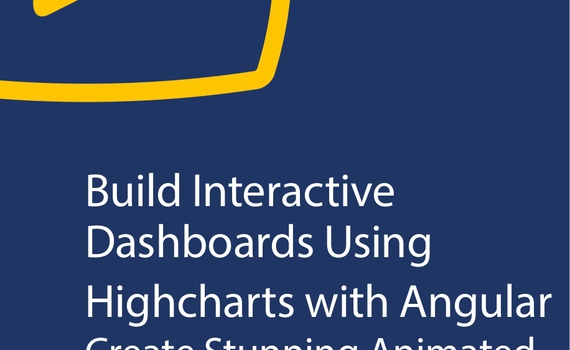 Build Interactive Dashboards Using Highcharts with Angular - Alexander ... Build Interactive Dashboards Using Highcharts with Angular - Alexander ...