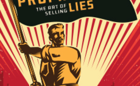 Propaganda: The Art of Selling Lies - Alexander Street, a ProQuest Company
